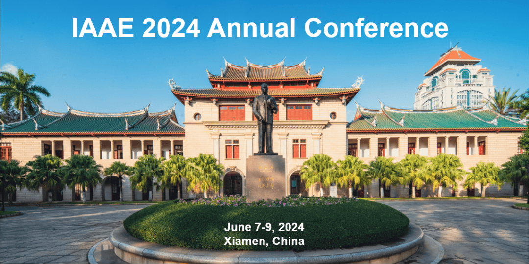 倒计时30天丨国际应用计量经济学会(IAAE)2024年会将于厦门大学召开_of_会议_相关
