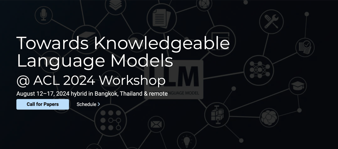 深入研讨语言模型中知识的生命周期，ACL 2024 Workshop征稿启动_问题_论文_训练